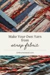 Creating Yarn from Your Beloved Scraps of Fabric
